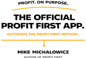 Profit First App – The OFFICIAL Profit First Technology